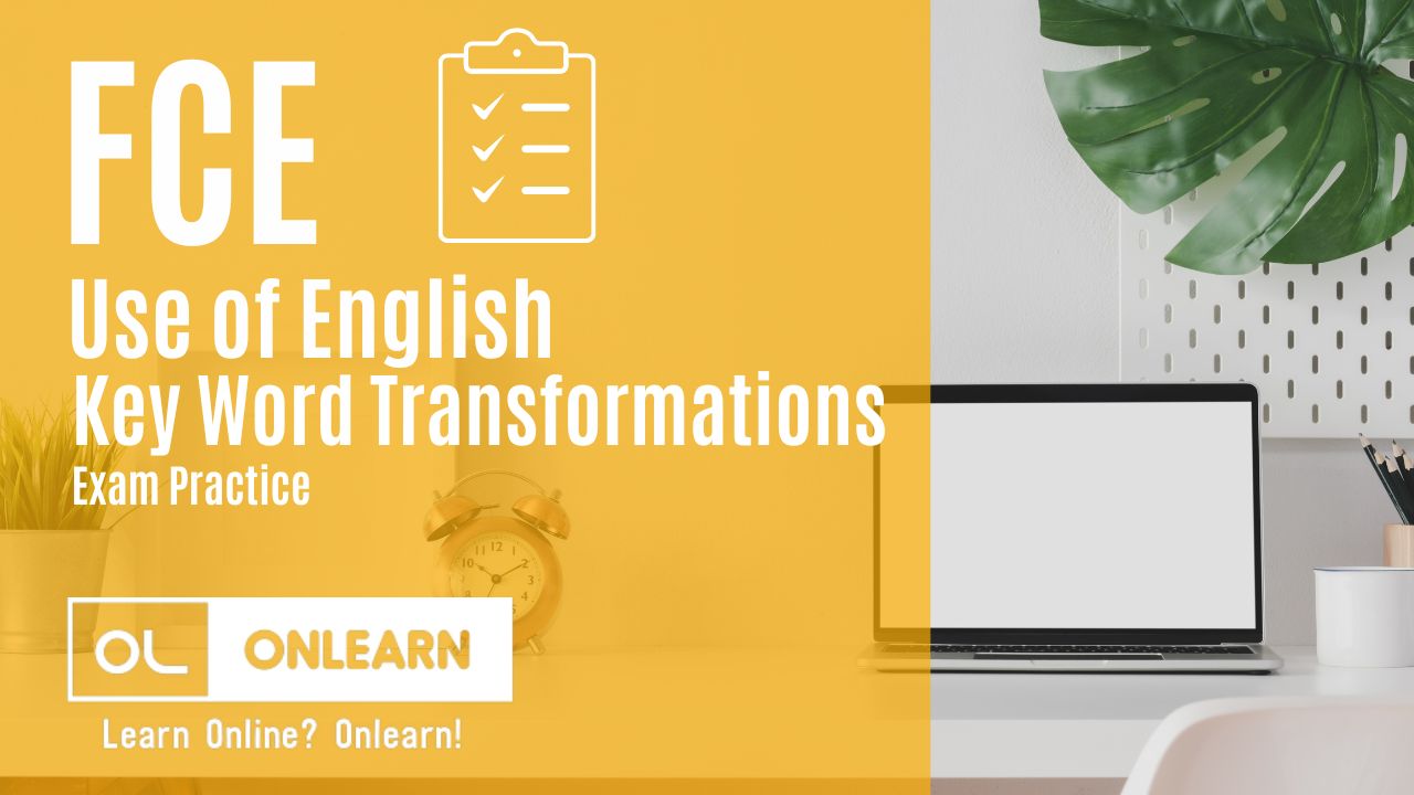 Use of English. Key Word Transformations. - Onlearn