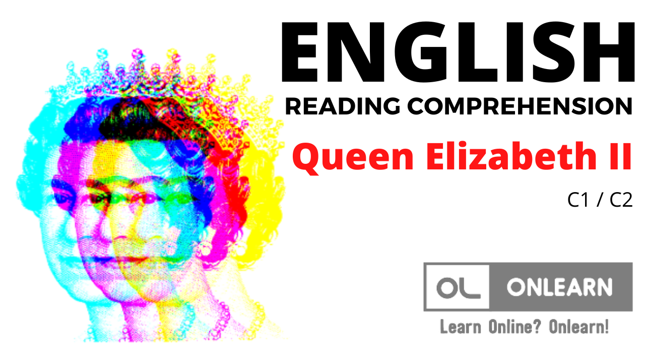 Queen Elizabeth II. Reading Comprehension. - Onlearn