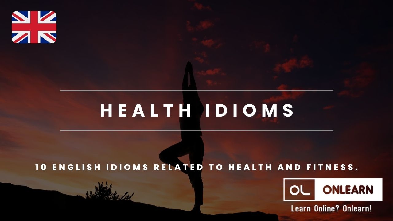 Health Idioms - Onlearn
