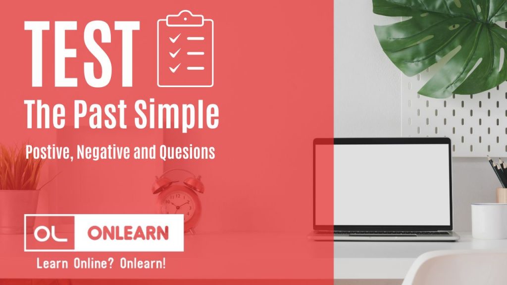 Past Simple (Positive, Negative & Questions) Exercise - Onlearn