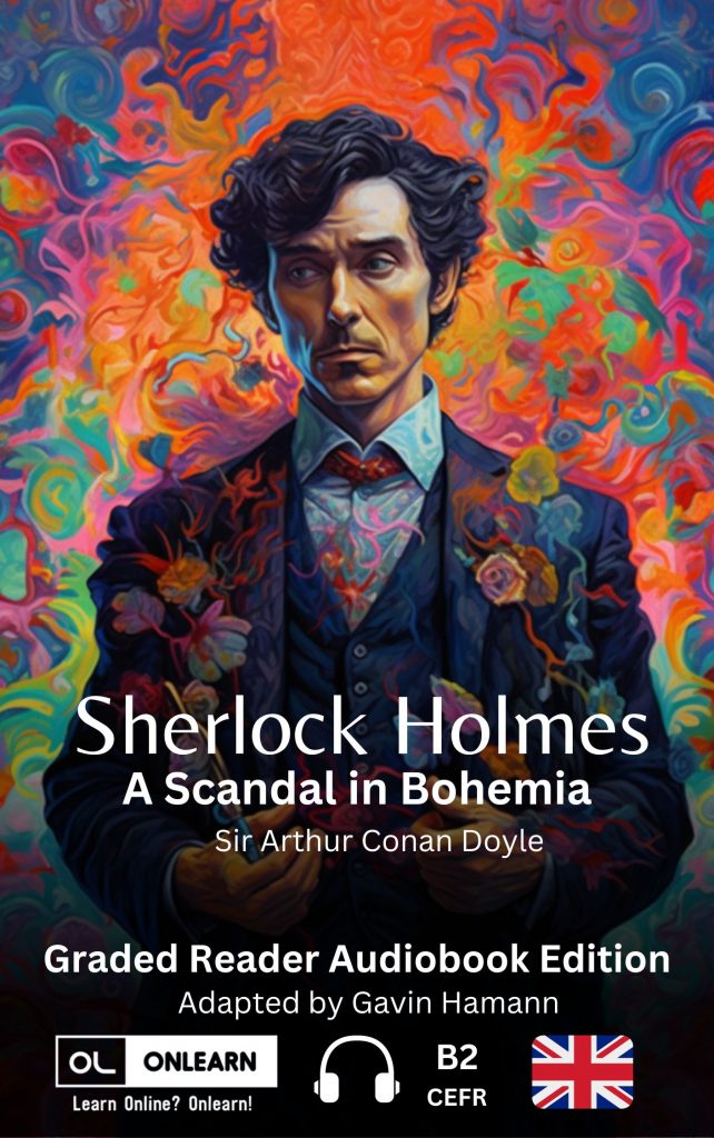 A Scandal in Bohemia. B2 Graded Reader. - Onlearn